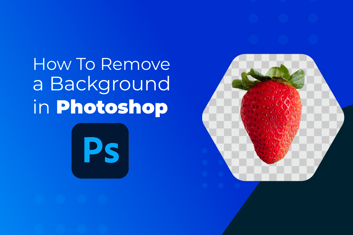 The Ultimate Guide to How to Remove a Background in Photoshop – Photo ...